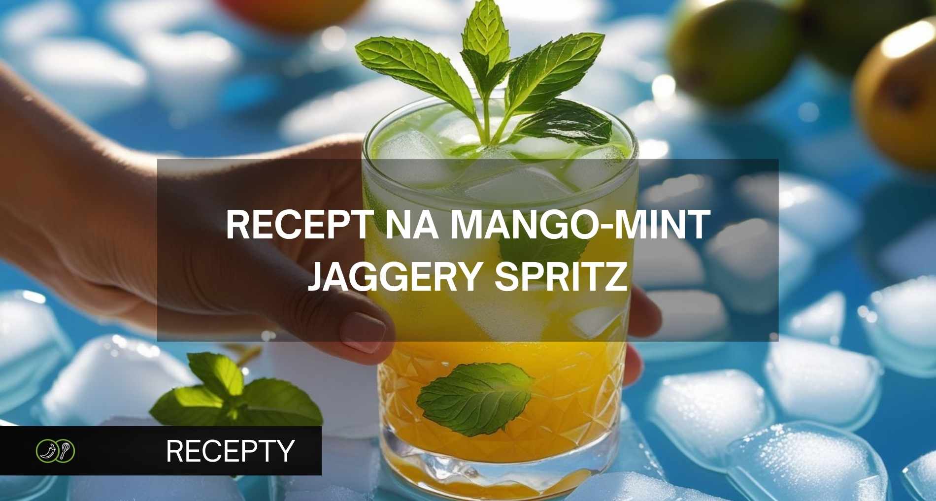Recept na Mango-Mint Jaggery Spritz - Foodoku